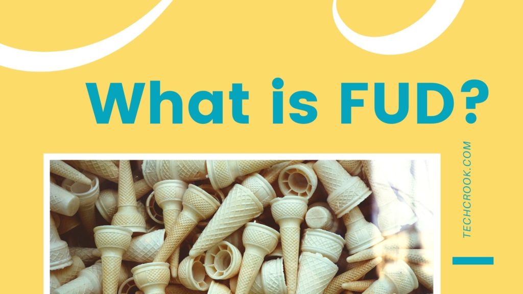 What is FUD in cryptocurrency? Why do you care? - Techcrook - Earn Crypto